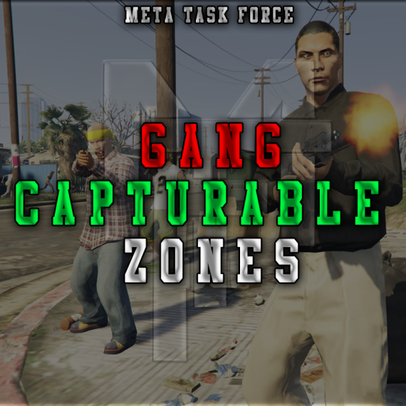 Meta Task Force Development | Gang Capturable Zone