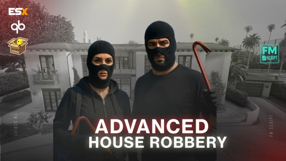 FM Script · Advanced House Robbery [QB/ESX/QBOX]