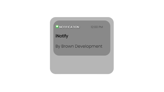 Brown Development | iNotify (iMessage Styled Notifications System)