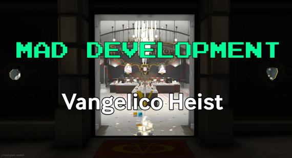 Mad Development · Vangelico Heist [Open Source]