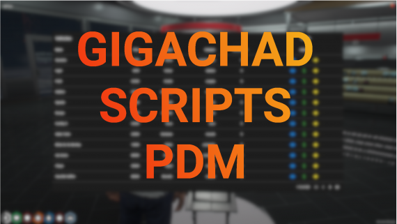 Gigachad Scripts | PDM Dealer