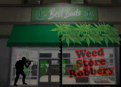 Perfect Project | Weed Store Robbery