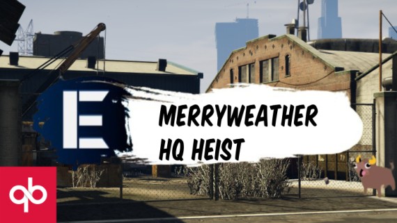 QB - Merryweather HQ Heist