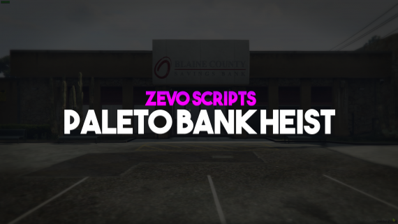 Zevo Scripts | Paleto Bank Robbery