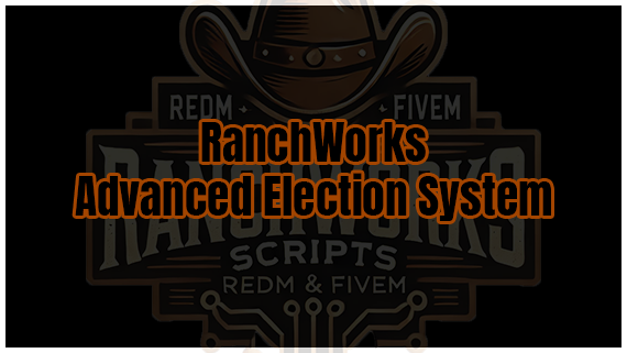 RanchWork Script | 🗳️ RedM - Advanced Election System | VORP