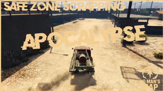 No Man’s Map · Safe Zone scrapping / Apocalypse
