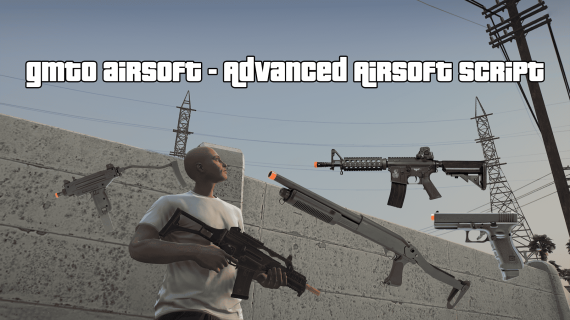 GMTO Development · gmto_airsoft | An Advanced Airsoft Script