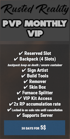 RUSTED REALITY PVE SERVER STORE · PVP Server - VIP 30 days - $5 USD