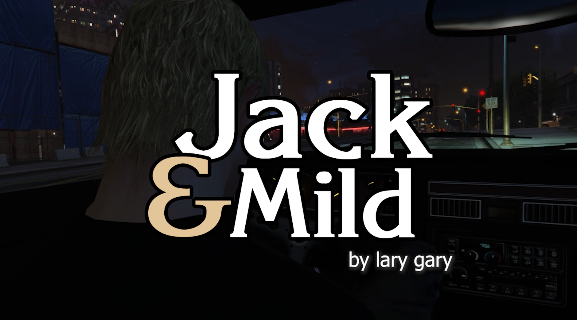 larygarymods | Jack & Mild By Lary Gary